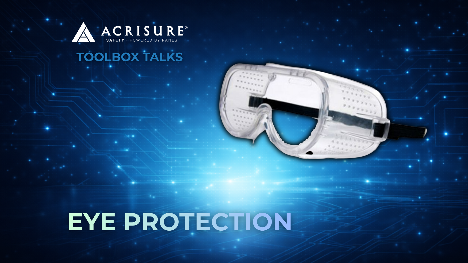 Eye Protection Toolbox Talk - Ranes